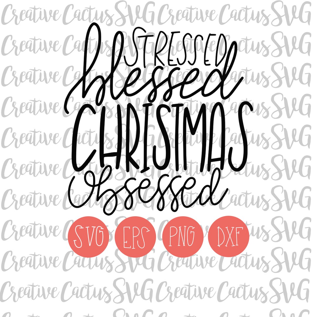 Stressed Blessed Christmas Obsessed SVG Christmas SVG Christmas Hand ...