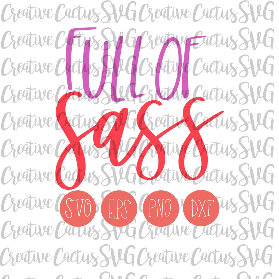 Full of Sass SVG Sassy Sassy Girl Full of Sass Hand Lettered Cutting ...