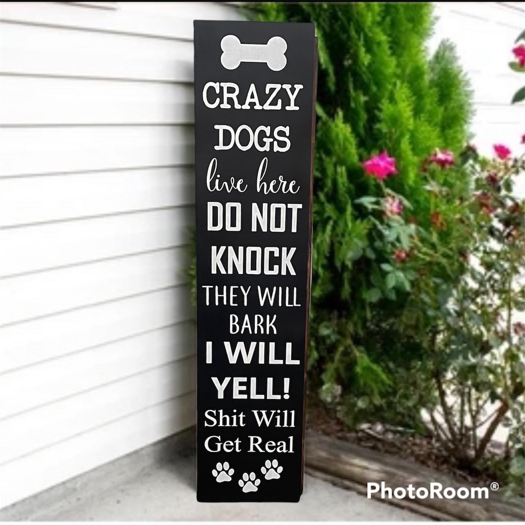 Crazy Dogs Live Here, Front Porch Welcome Sign, Rustic Porch Sign ...