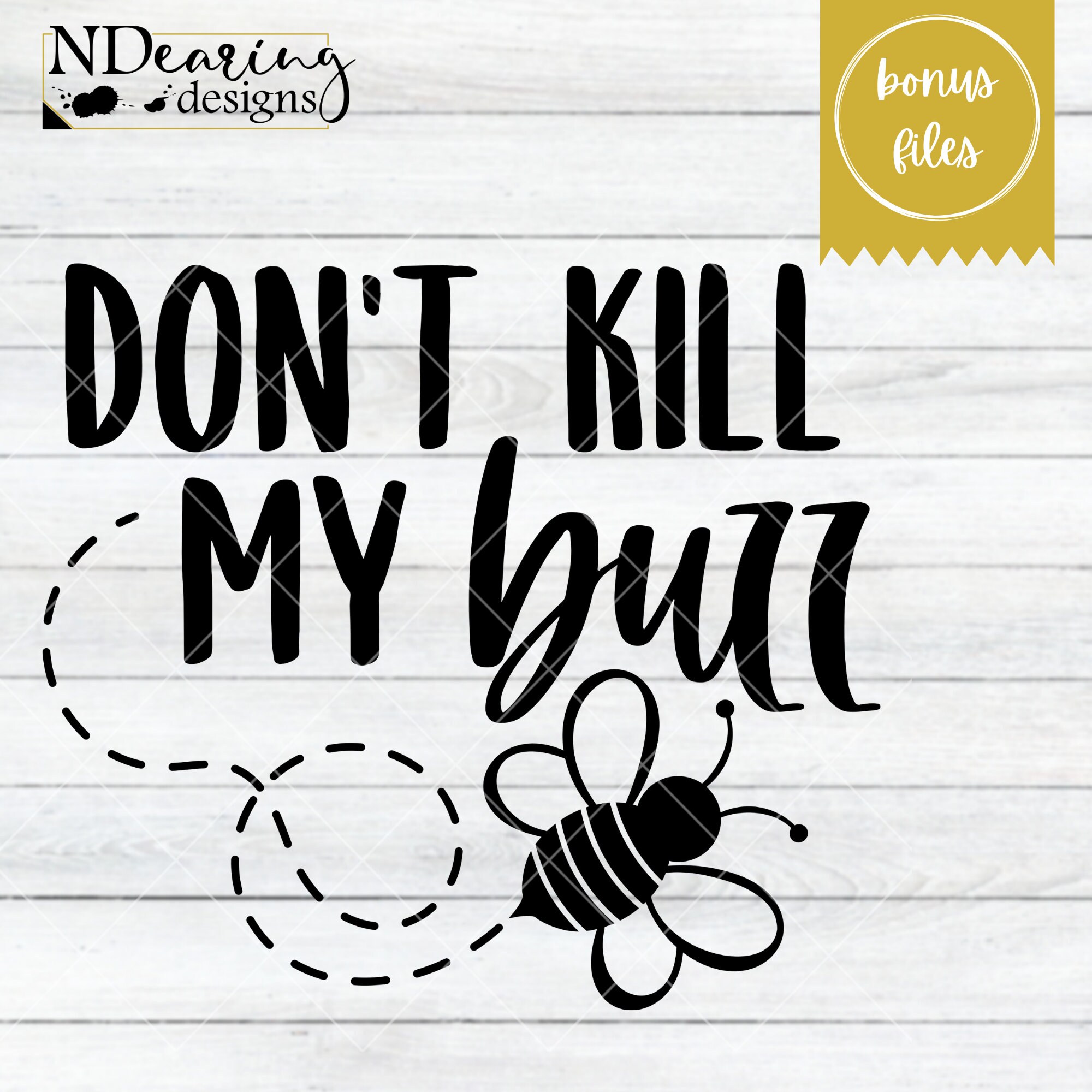 Don't Kill My Buzz Bee Digital Cut File | SVG | Bumblebee | Buzzed ...