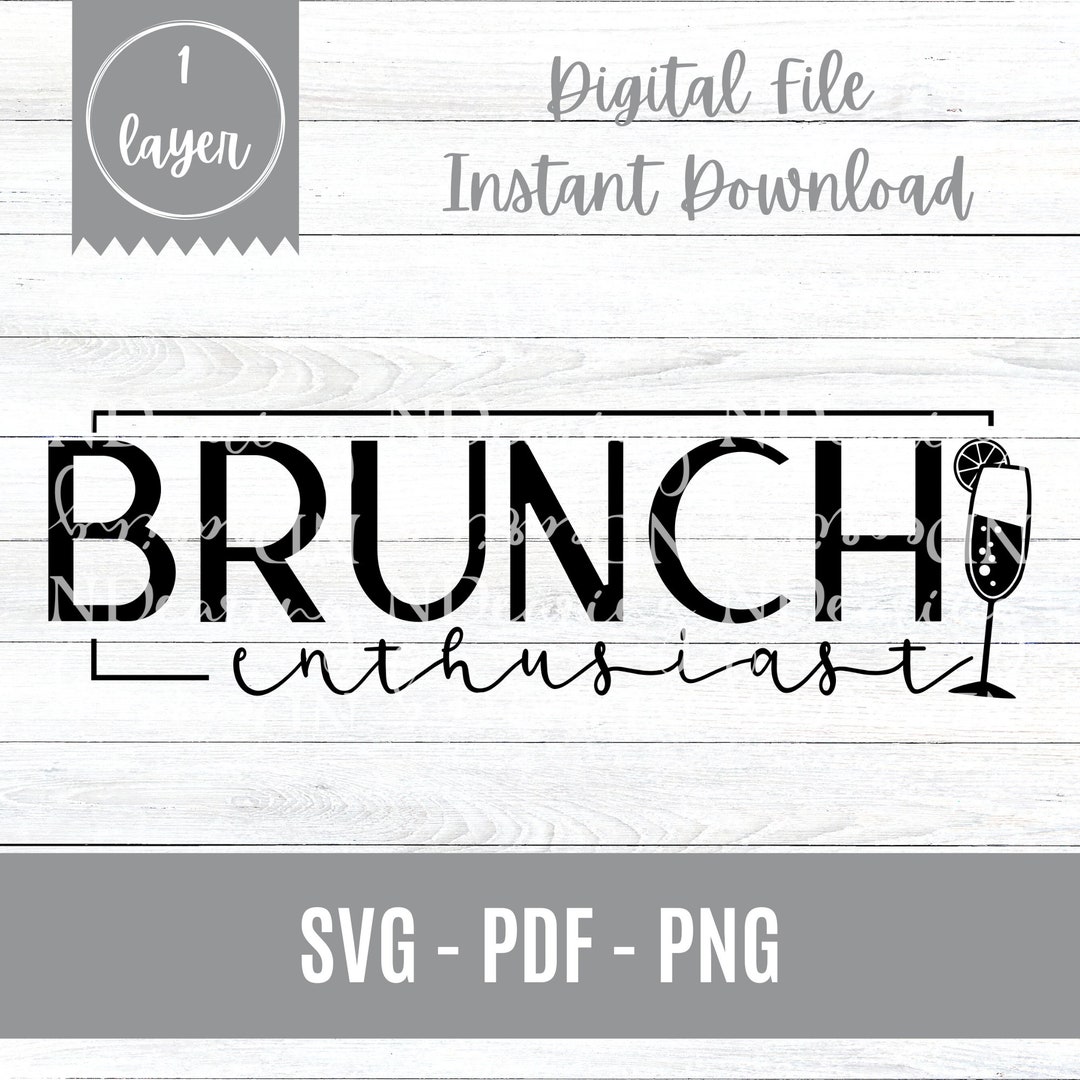 Brunch Enthusiast PNG SVG Digital Cut File | Mimosas Bubbly Brunchy ...