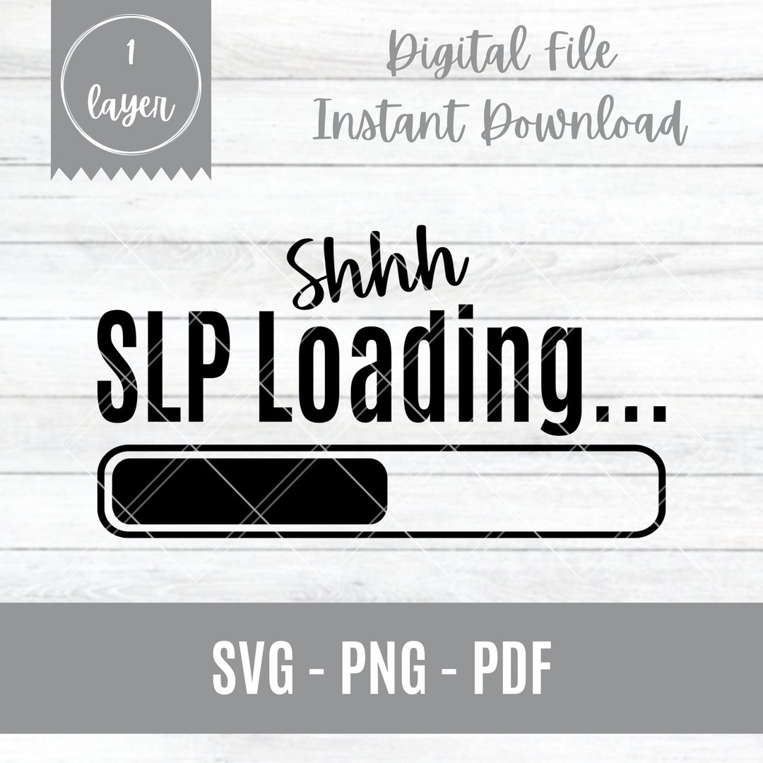 SLP Loading SVG: Speech Therapist Funny Design (digital File) - Etsy