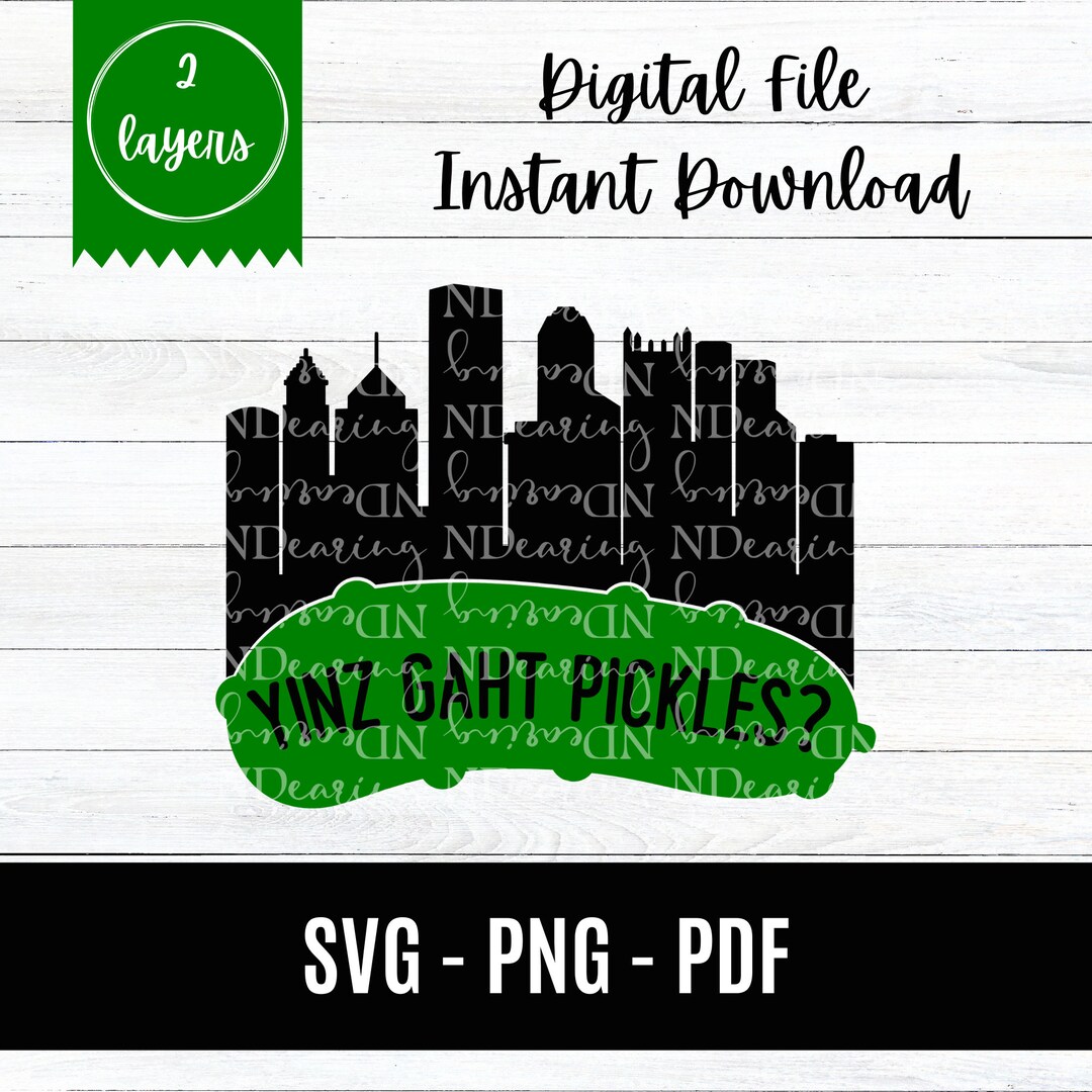 Yinz Ghat Pickles SVG Digital Cut File | Pittsburgh Picklesburgh Heinz ...