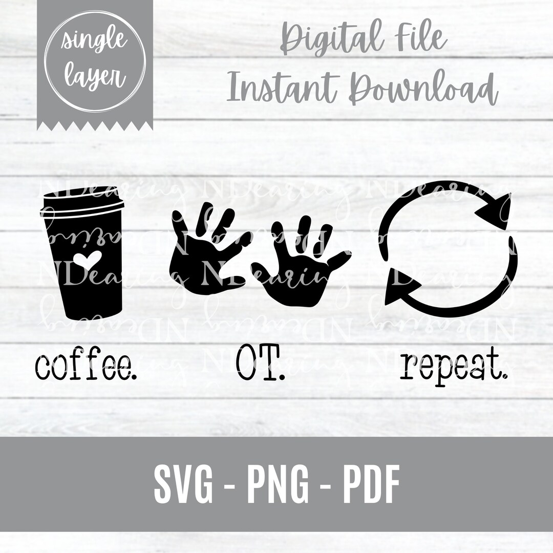 Coffee OT Repeat Digital Cut File | SVG | Occupational Therapist ...