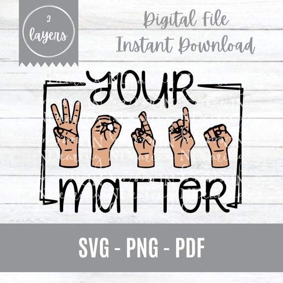Your Words Matter ASL Digital Cut File SVG Sign Language - Etsy
