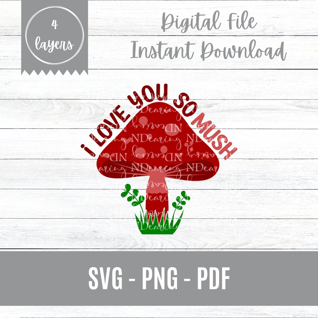 I Love You so Mush SVG Digital Cut File Mushroom Valentines Day Design ...