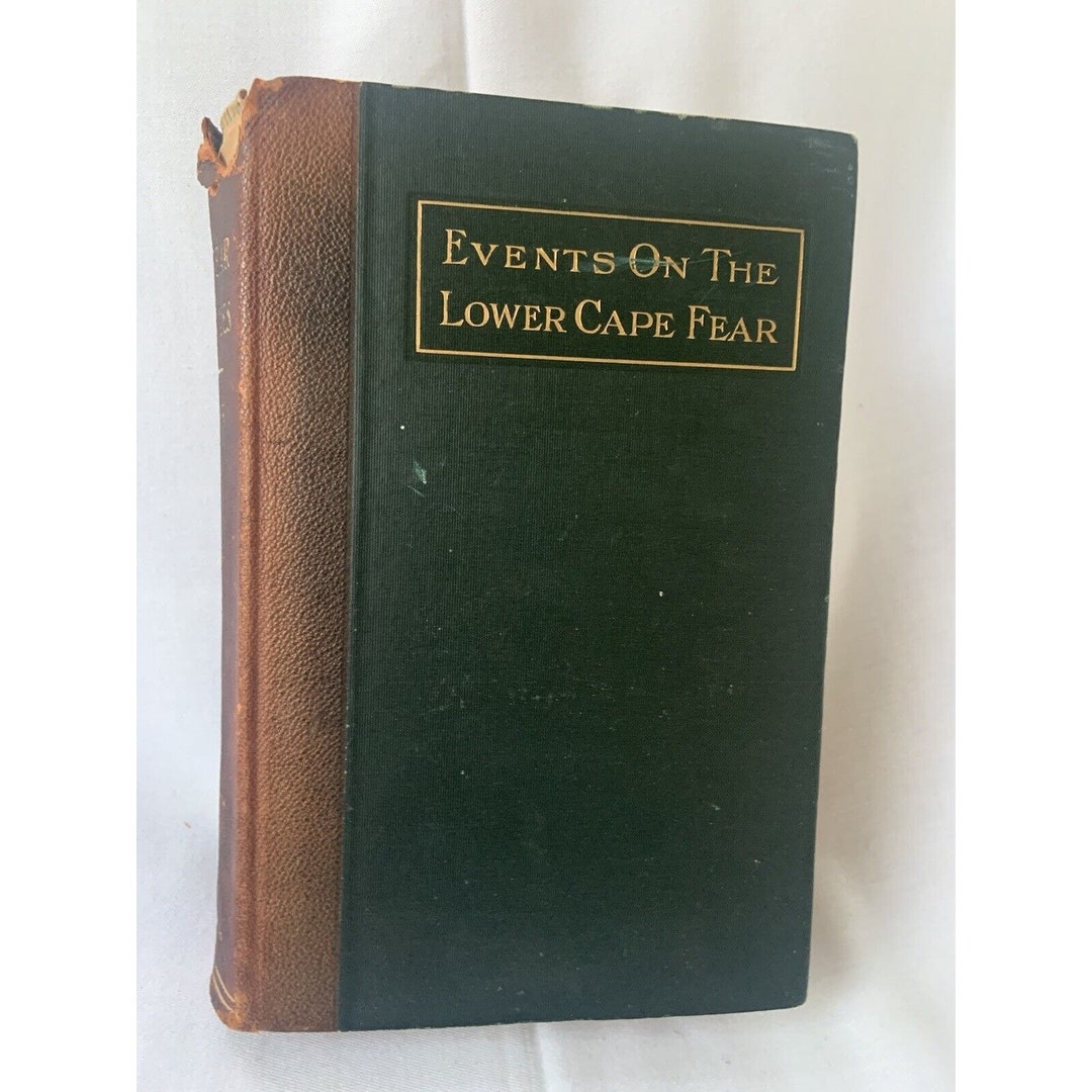 RARE "events on the Lower Cape Fear" James Sprunt, 1914 North Carolina ...