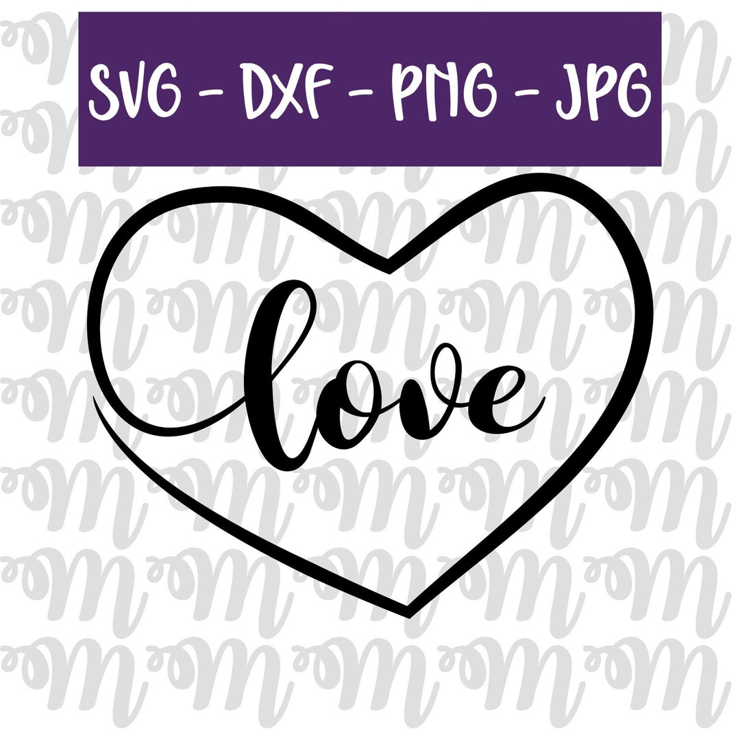 Love Heart SVG File: Cricut, Silhouette, Brother (digital Download) - Etsy