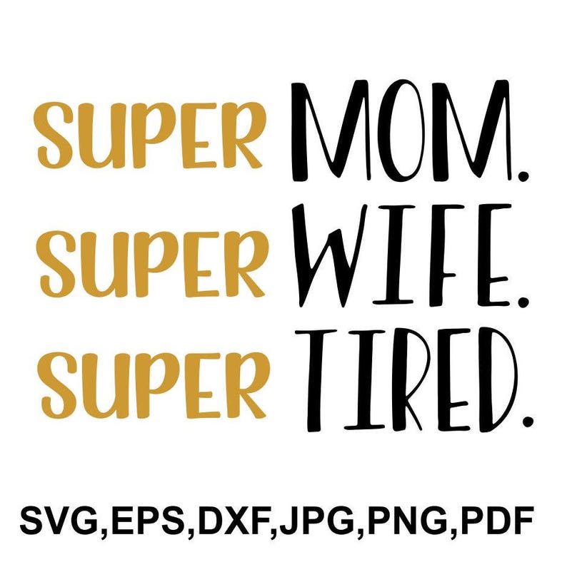 Super Mom Super Wife Super Tired Svg File Super Mom Cricut Etsy