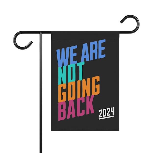We Are Not Going Back Sign - Etsy