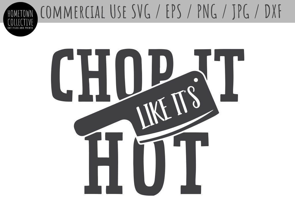 Kitchen Svg Cooking Svg Chef Svg Baking Svg Chop It Like | Etsy