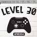 Birthday Svg 30th Birthday Video Game Dxf Level 30 Svg - Etsy