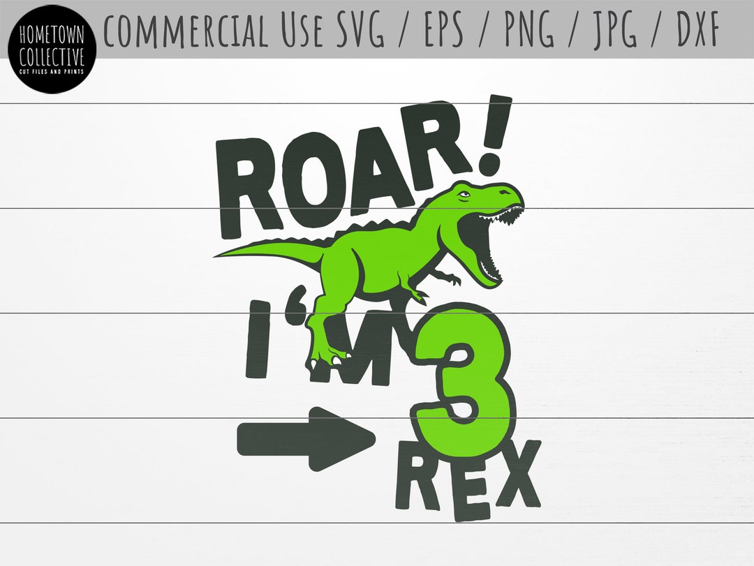 Roar I'm Three Rex T-rex Birthday Svg Cut File - Etsy