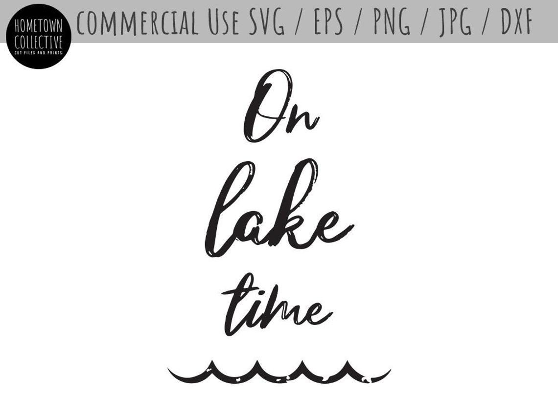 On Lake Time Svg Lake Time Svg Summer Svg Summer Vacation | Etsy