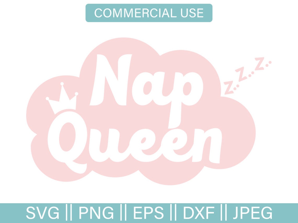 Nap Queen Svg Nap Svg Baby Girl Svg Sleep Svg Girls Svg | Etsy