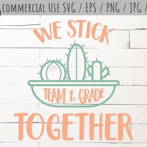 Team First Grade SVG Cut File - We Stick Together Cactus Theme for the ...