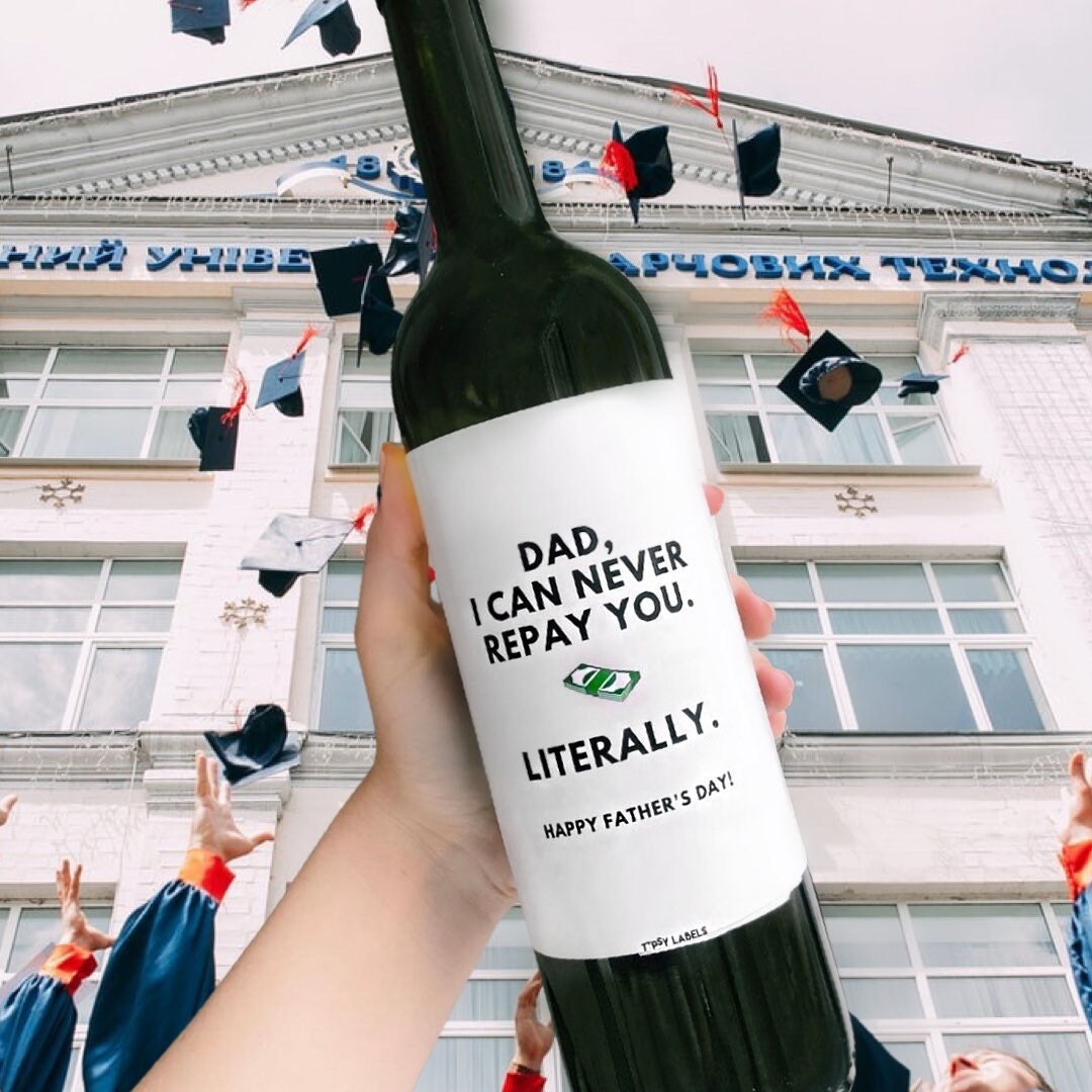 Dad I Can Never Repay You Literally Wine Label, Father's Day Gift ...