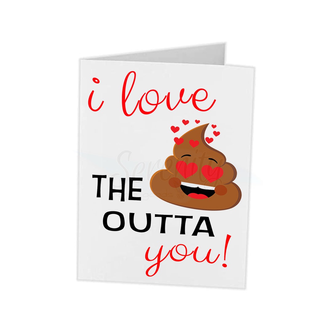 Valentines Day Cards I Love the Shit Outta You Poop Emoji Greeting 2021 ...