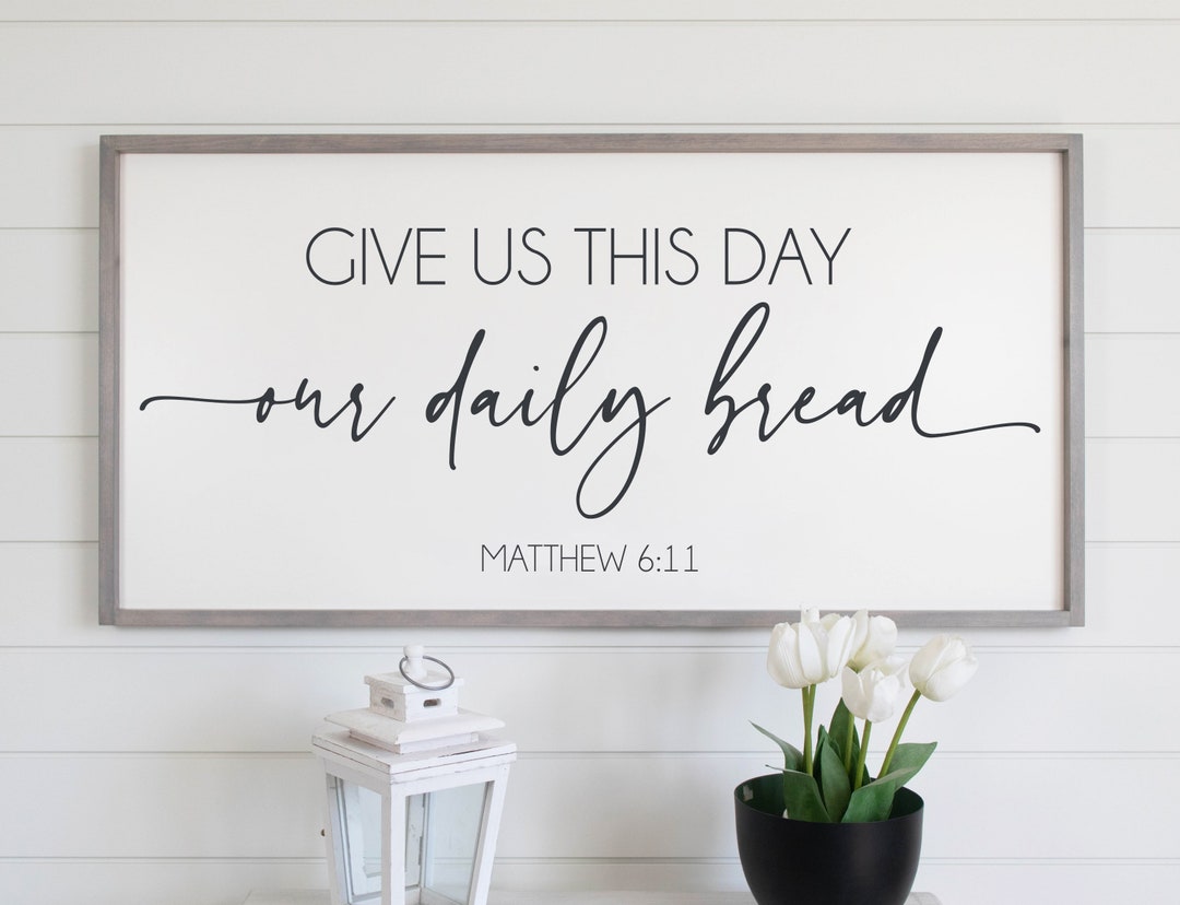 Give Us This Day Our Daily Bread Sign, Dining Room Wall Decor, Signs ...