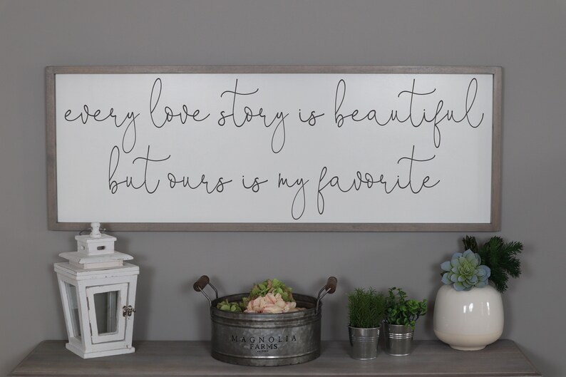 Every Love Story Is Beautiful But Ours Is My Favorite Sign | Etsy