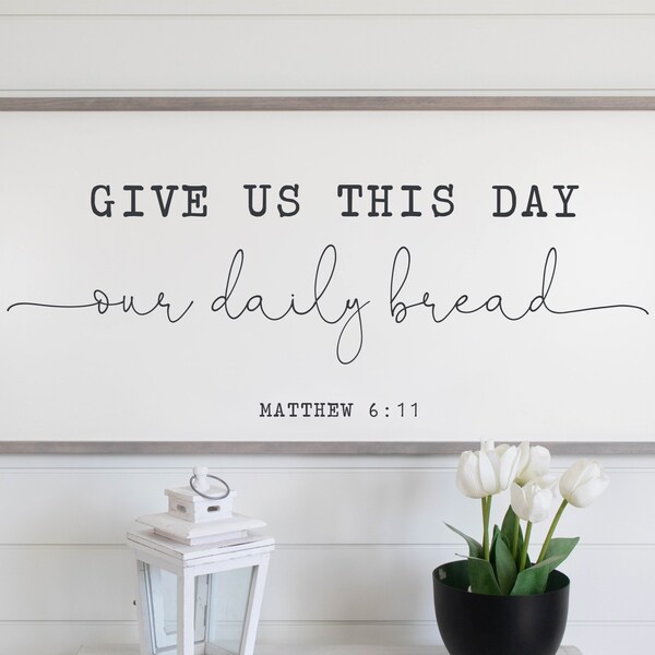 Give Us This Day Our Daily Bread Sign - Etsy