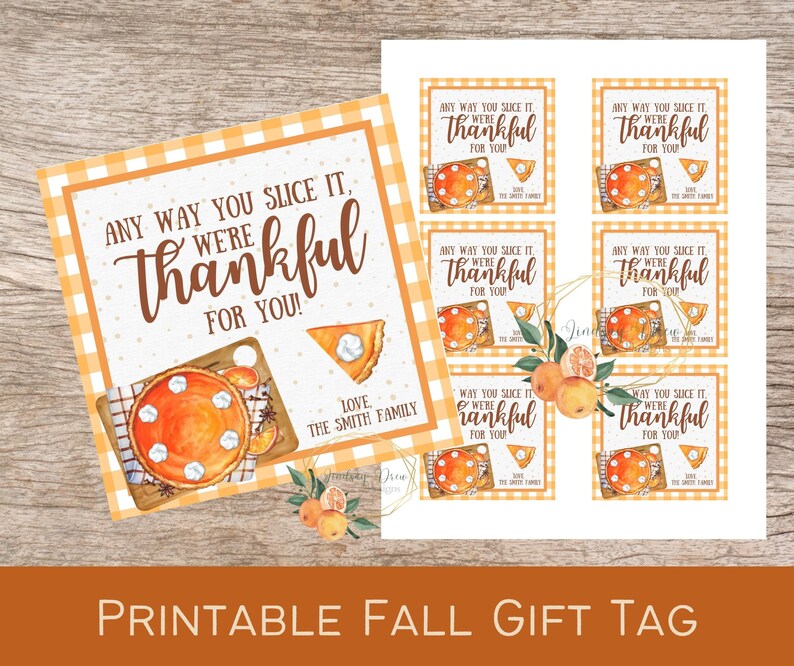 Anyway You Slice It, We're Thankful for You!, Thanksgiving Tag, Fall ...