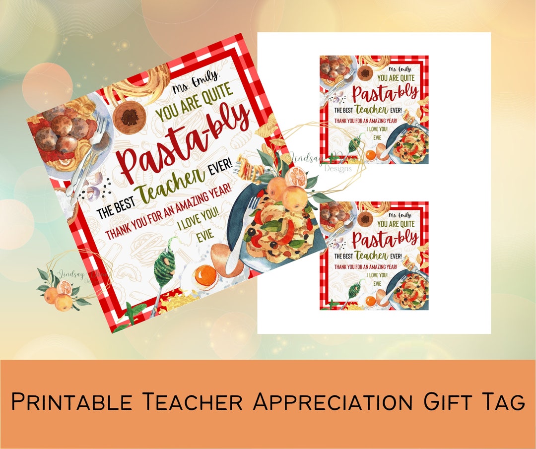 Quite Pasta-bly the Best Teacher Ever Gift Tag, Teacher Appreciation ...