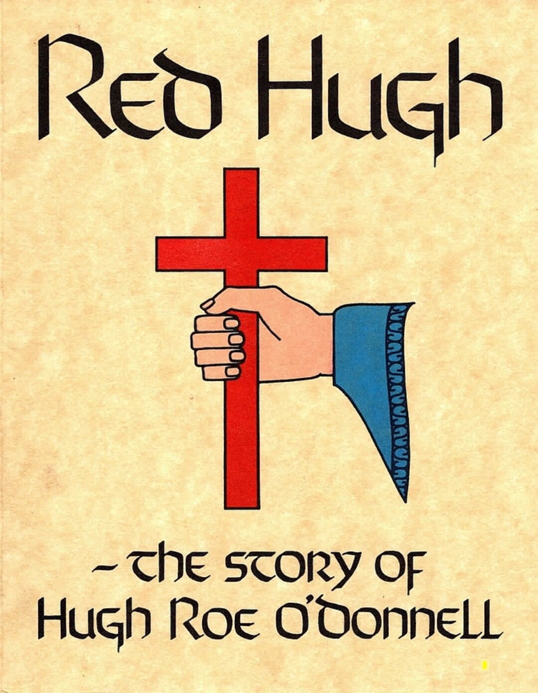 Red Hugh: the Story of Hugh Roe O'donnell, 40 Pages, Biography, PDF ...