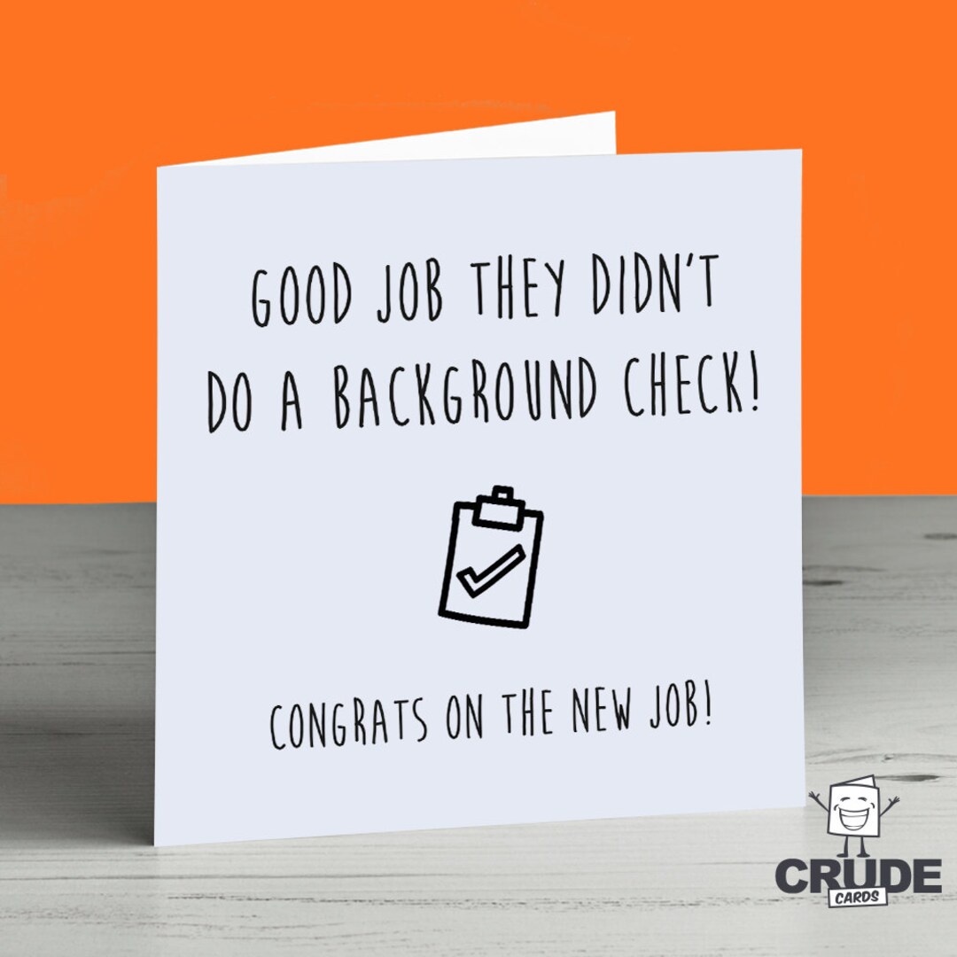 Good Job They Didn't Do A Background Check Funny Leaving Card New Job ...