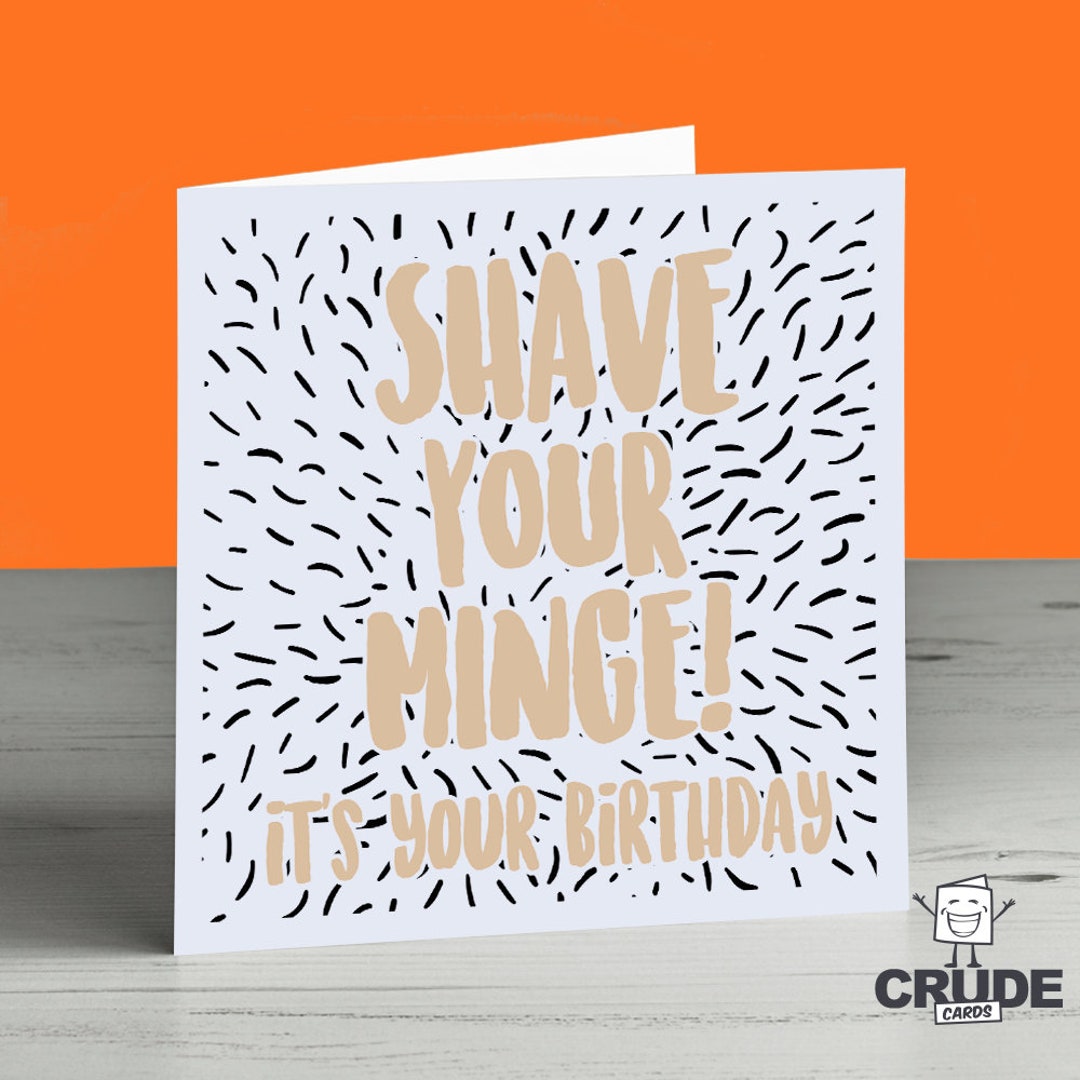 Funny Birthday Card Shave Your Minge Crude Naughty Offensive Banter ...