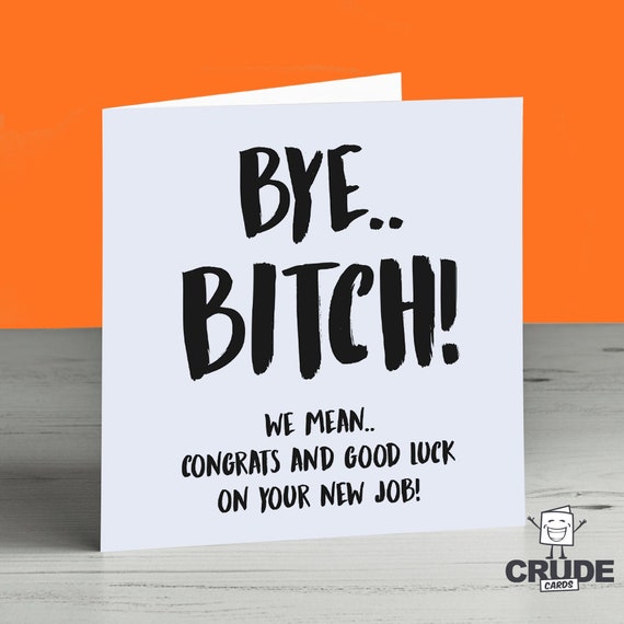 Funny Leaving Card New Job Bye Bitch Good Luck | Etsy