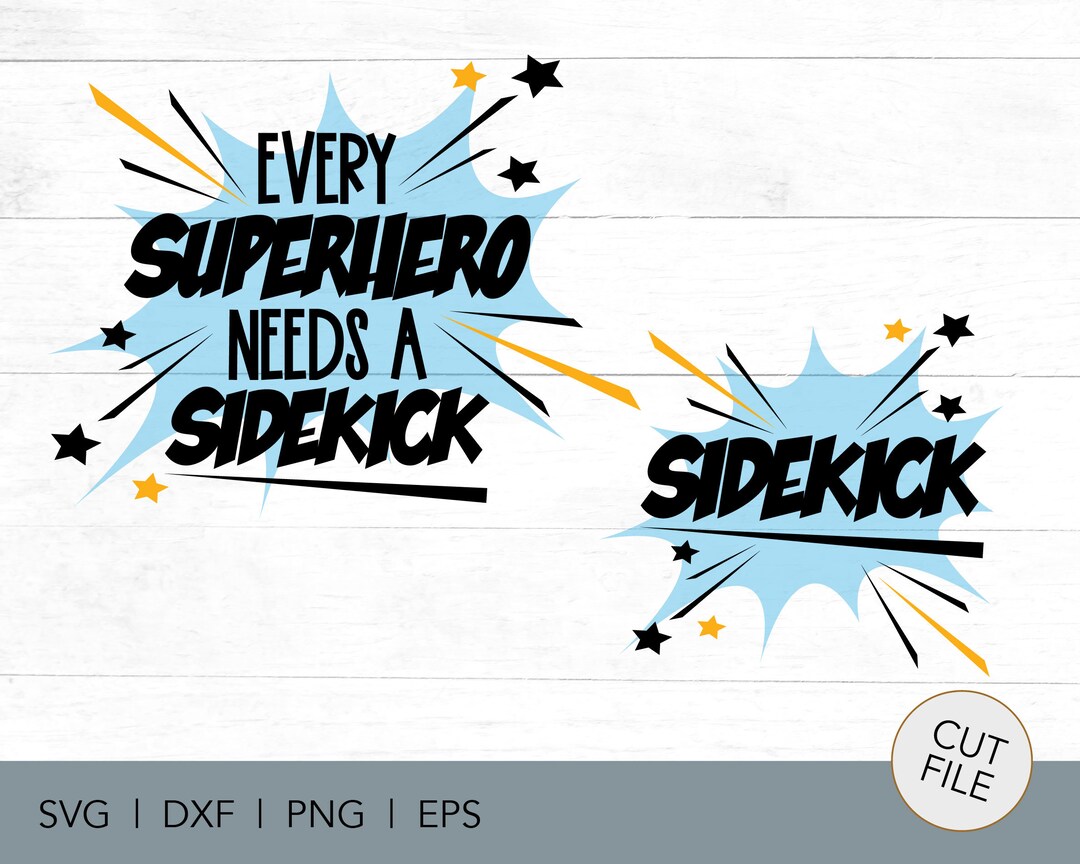 Every Superhero Needs a Sidekick SVG - Superhero - Digital Download ...