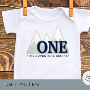 Mountain Theme SVG - First Birthday Shirt - the Adventure Beings - ONE ...