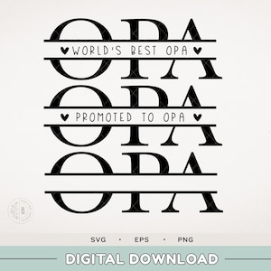 Opa SVG - Split Monogram - World's Greatest Opa - Promoted to Opa ...