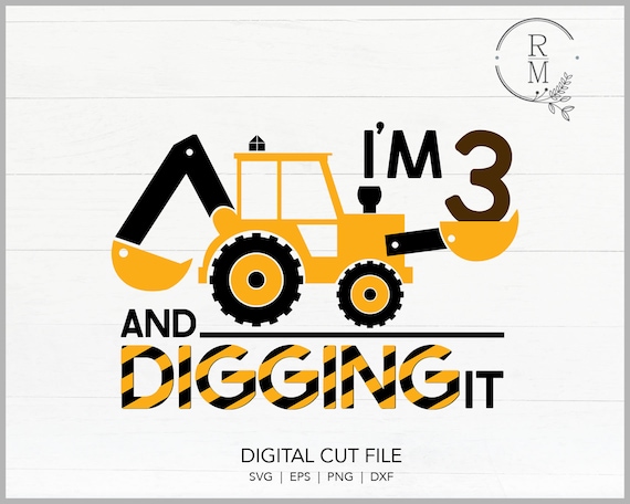 Construction SVG I'm 3 and Digging It Boys Birthday - Etsy