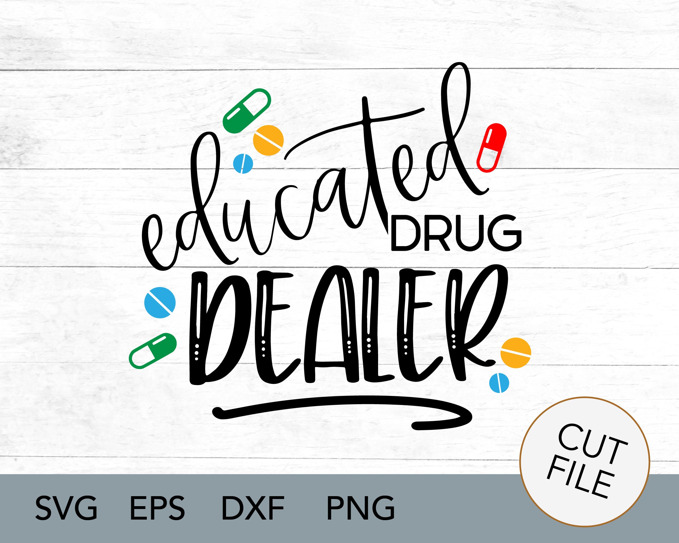 Nurse SVG Educated Drug Dealer SVG Slinging Pills - Etsy Ireland