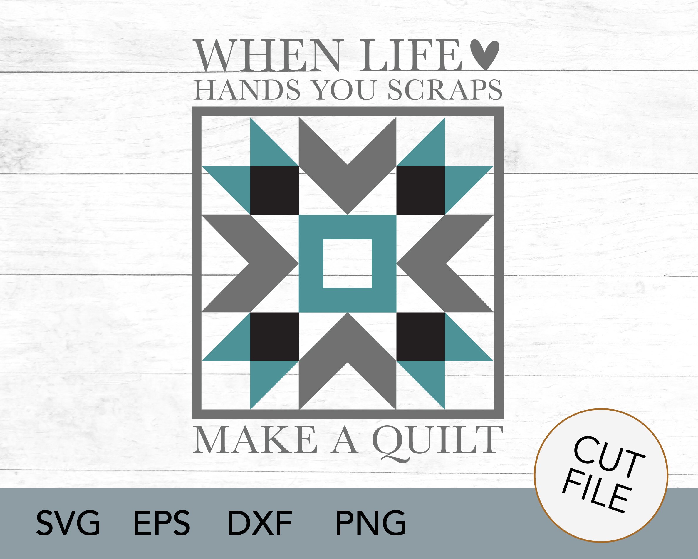 Quilt SVG Quilter SVG Sewer When Life Hands You Scraps Make a Quilt ...