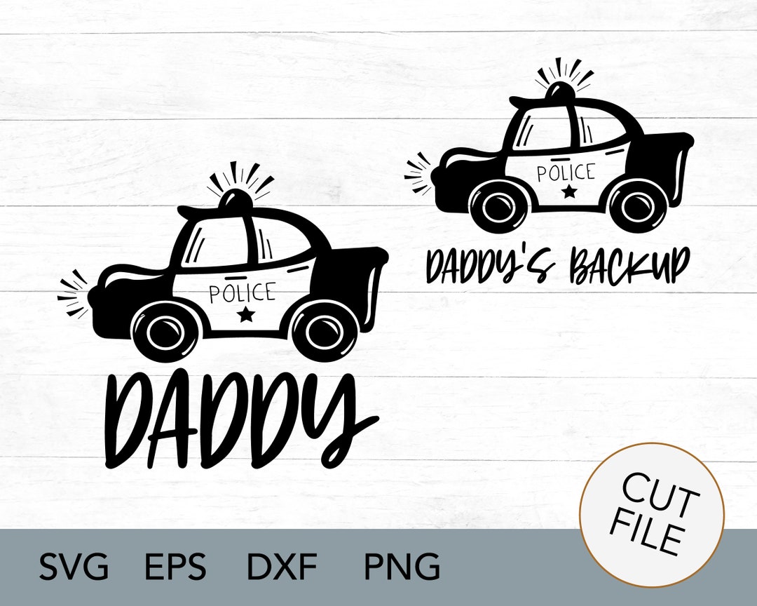 Police SVG - Daddy's Backup SVG - Daddy Cop - Dad and Son Cops - Police ...