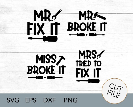 Mr. Fix It SVG Broke It Tried to Fix It Fathers Day Gift - Etsy