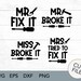 Mr. Fix It SVG - Broke It - Tried to Fix It - Fathers Day Gift -SVG for ...