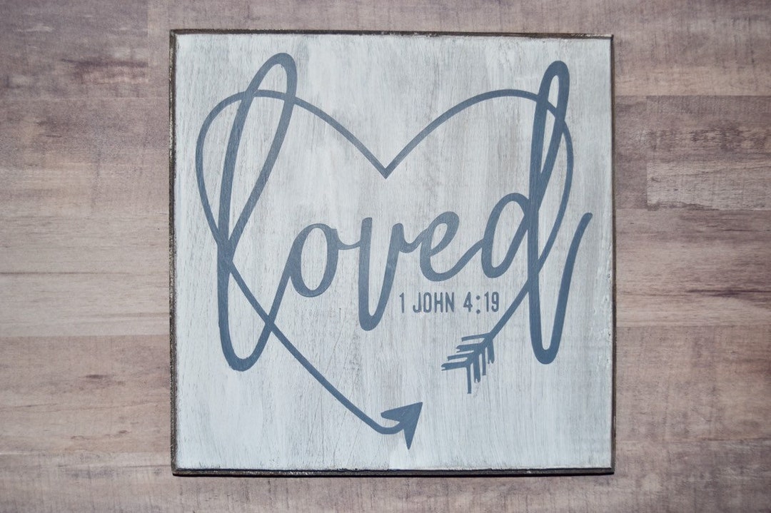 Loved Bible Verse 1 John 4:19 Wood Sign - Etsy
