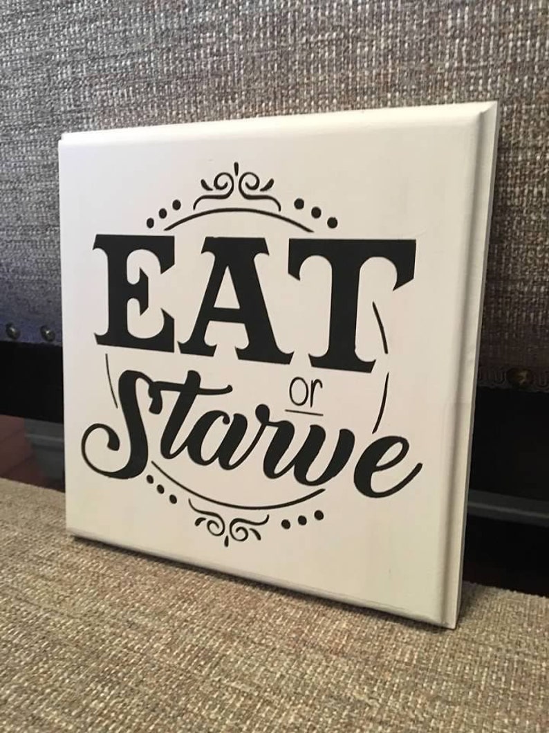 Eat or Starve Wood Sign - Etsy