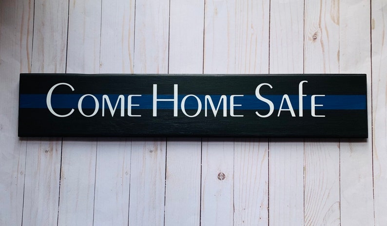 Come Home Safe Police Thin Blue Line Police Life Be Safe - Etsy
