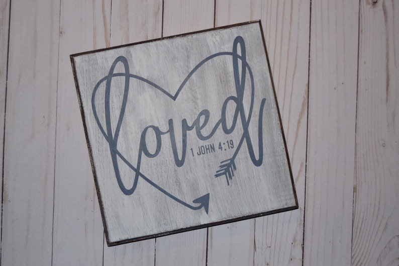 Loved Bible Verse 1 John 4:19 Wood Sign | Etsy