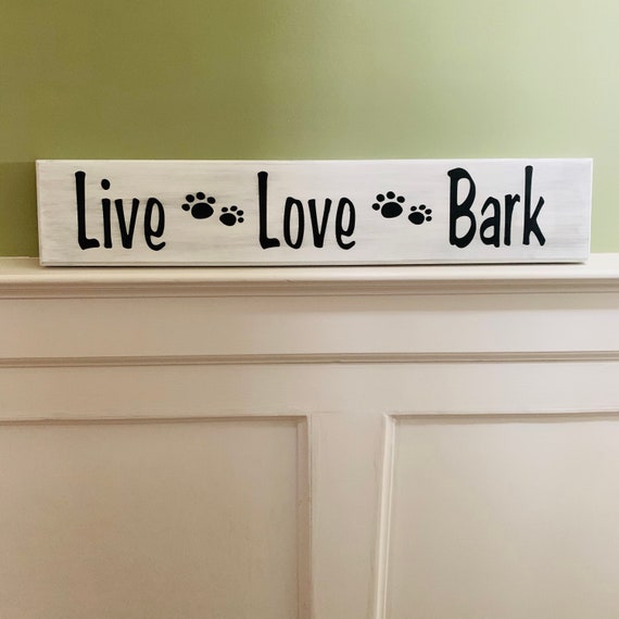 Live Love Bark Dog wood sign Dog signs dog decor | Etsy