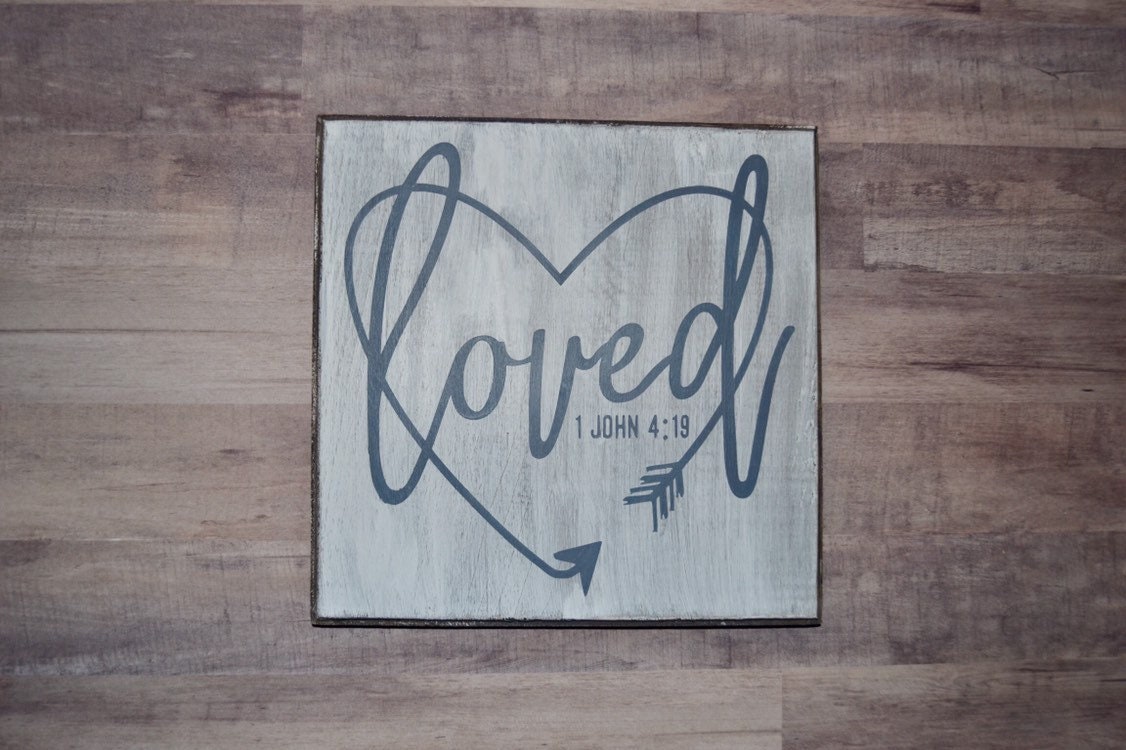 Loved Bible Verse 1 John 4:19 Wood Sign | Etsy