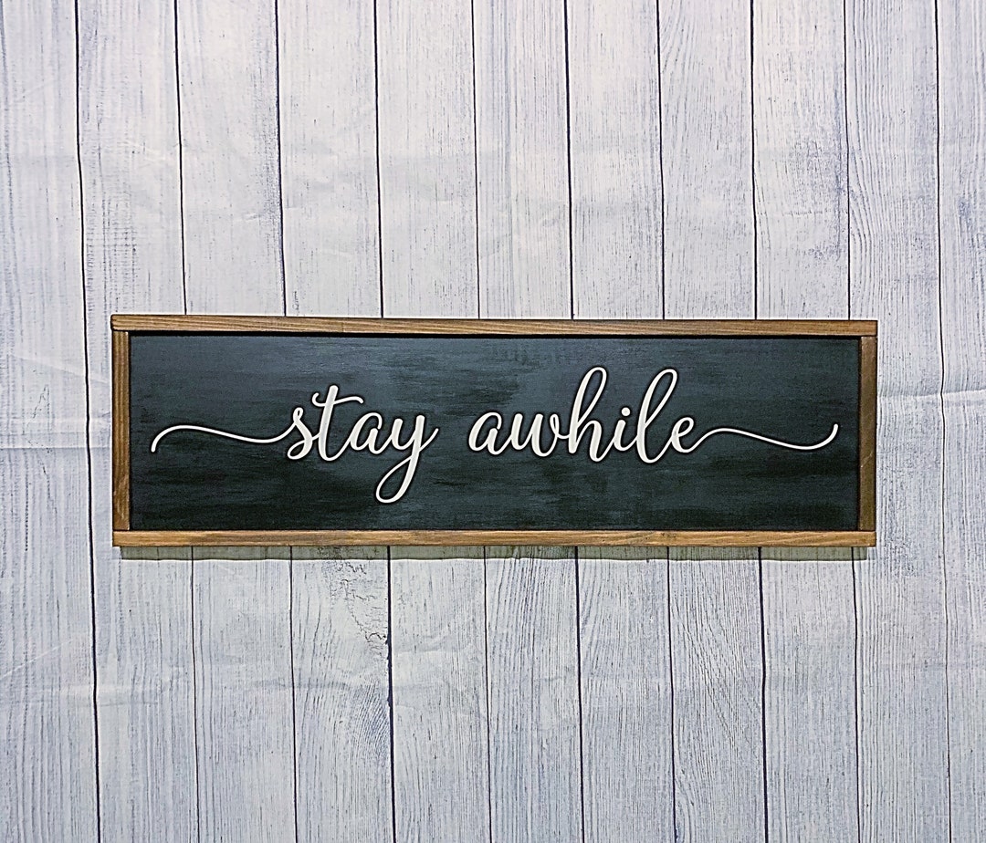Stay Awhile Wood Sign - Wood Signs - Etsy