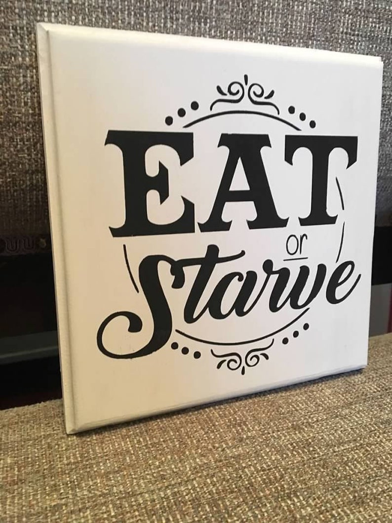 Eat or Starve Wood Sign - Etsy