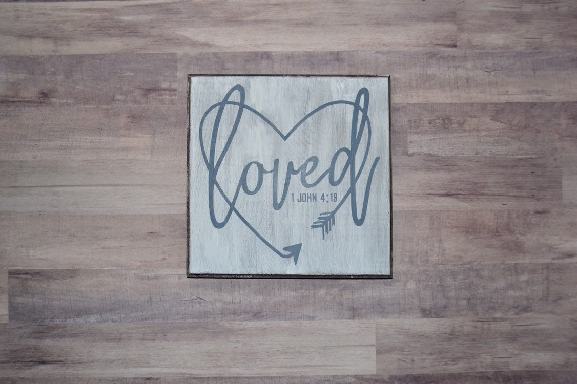 Loved Bible Verse 1 John 4:19 Wood Sign | Etsy