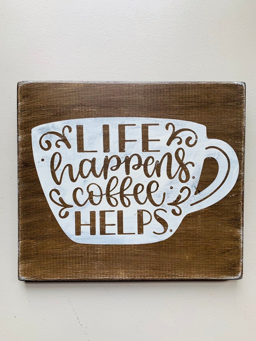 Life Happens Coffee Helps Wood Sign | Etsy